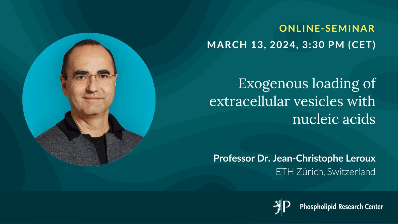 Webinar March 2024 - Prof. Leroux - Phospholipid Research Center