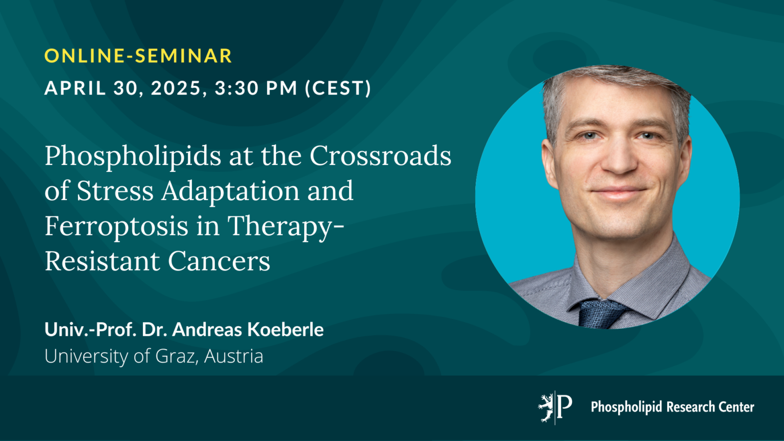 Webinar April 2025 - Prof. Koeberle - Phospholipid Research Center